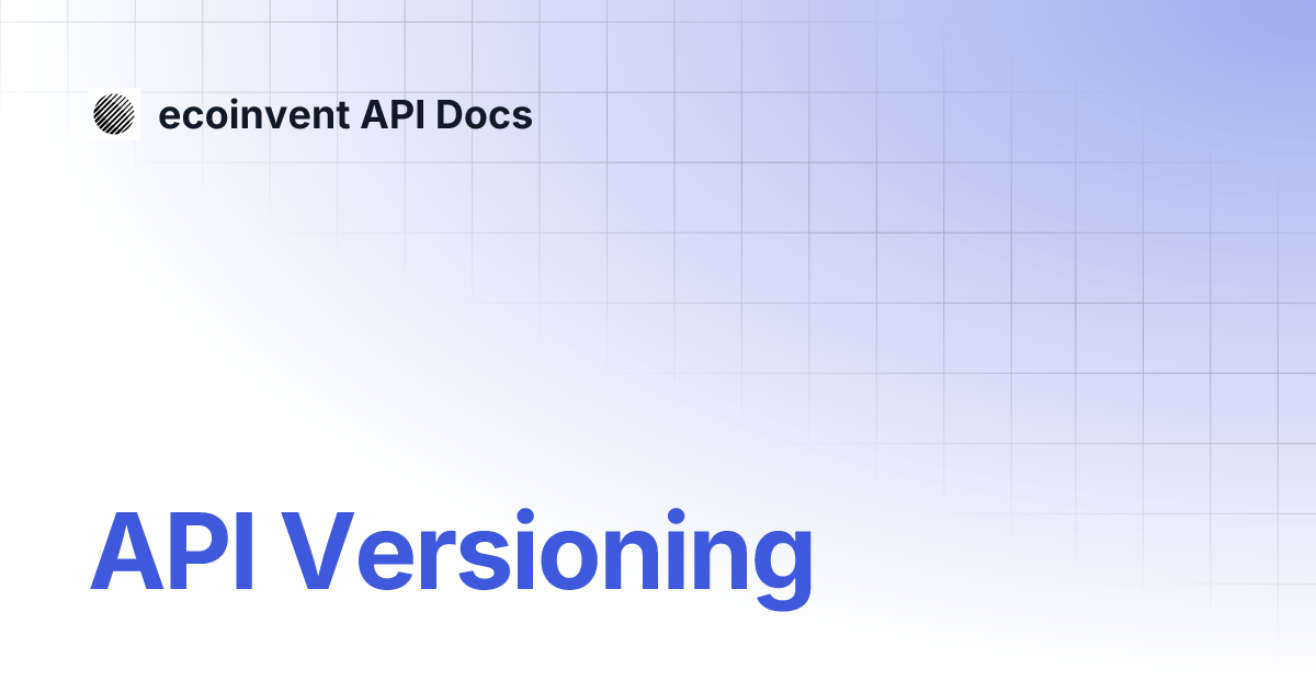 API Versioning | ecoinvent API Docs